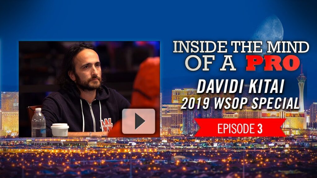 Inside the Mind of a Pro: Davidi Kitai bei der WSOP 2019 – Teil 1-4 ...